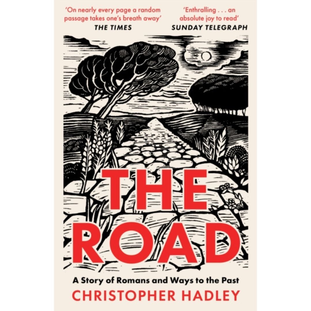 Christopher Hadley, The Road: A Story of Romans and Ways to the Past ...