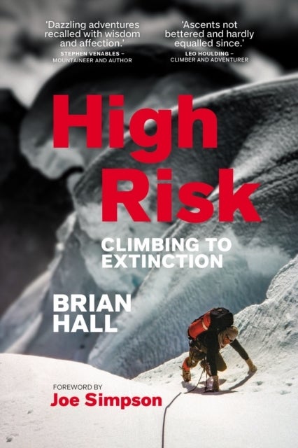 Brian Hall, High Risk : Climbing to Extinction | Sam Read Bookseller ...