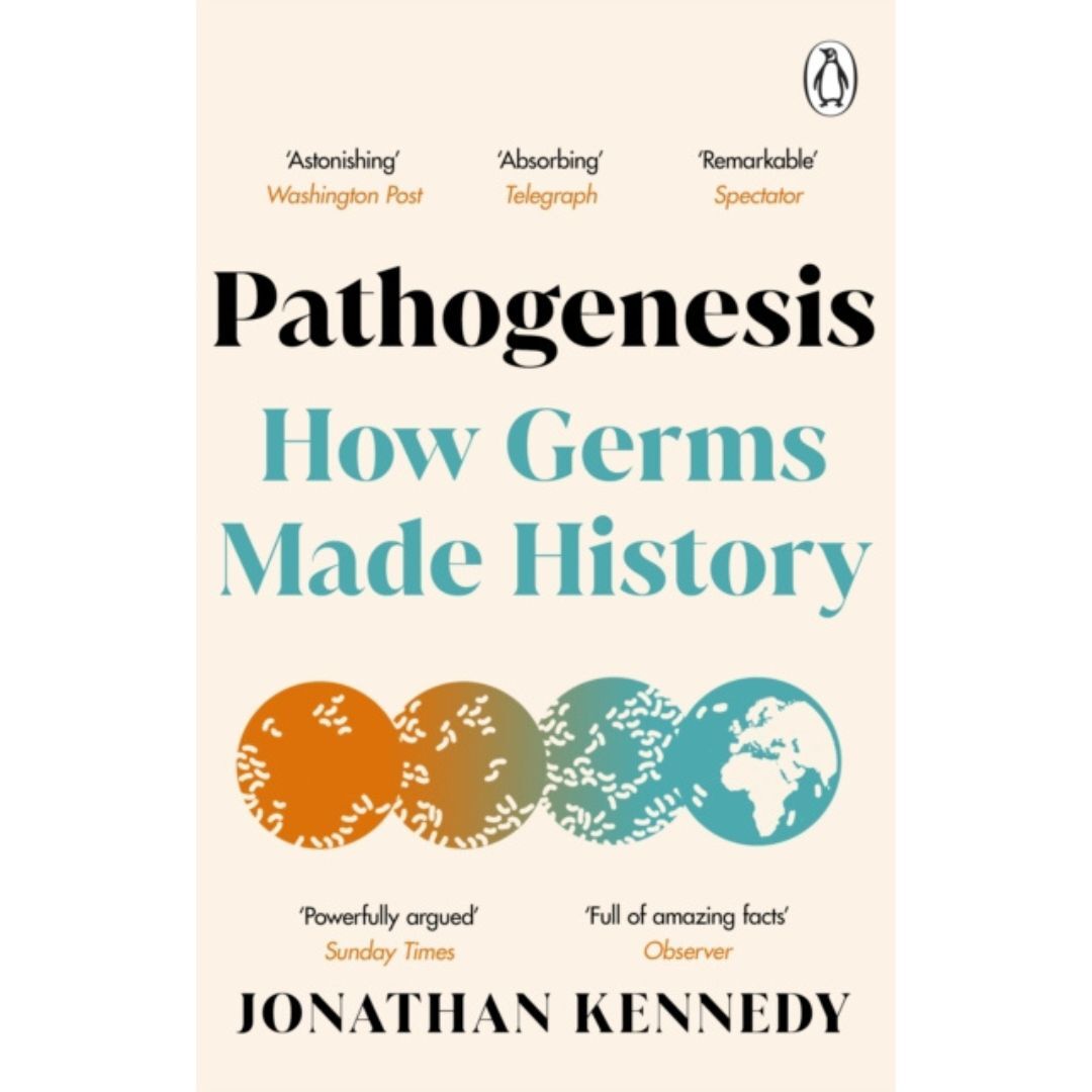 Jonathan Kennedy, Pathogenesis : How germs made history | Sam Read ...