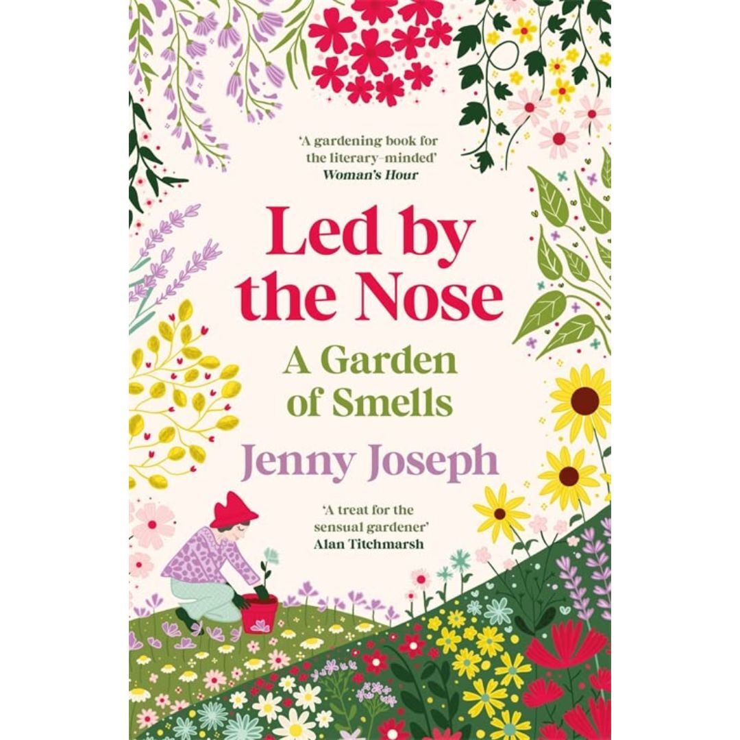 Jenny Joseph, Led By The Nose : A Garden of Smells | Sam Read ...