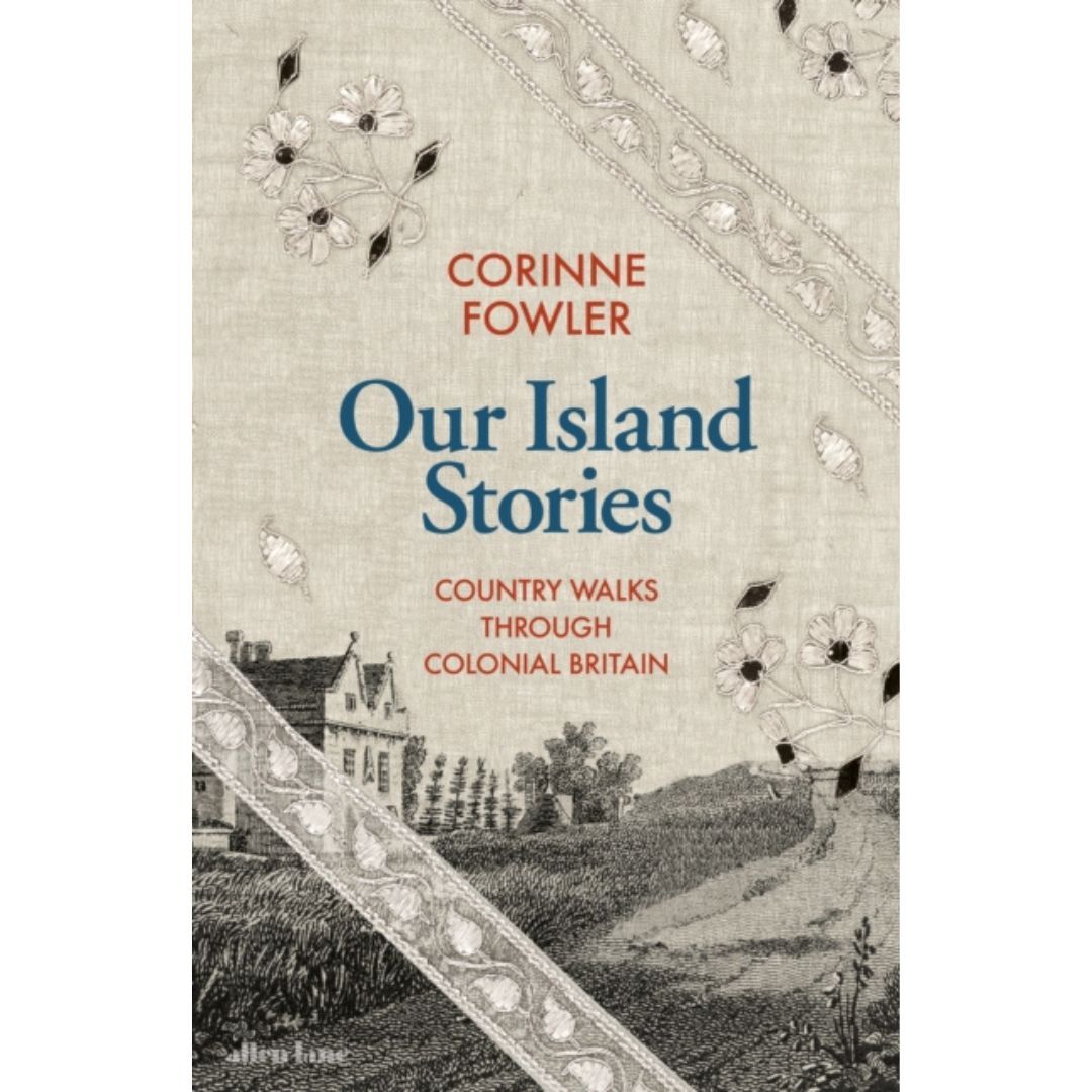 PRE ORDER - Corinne Fowler, Our Island Stories | Sam Read Bookseller ...