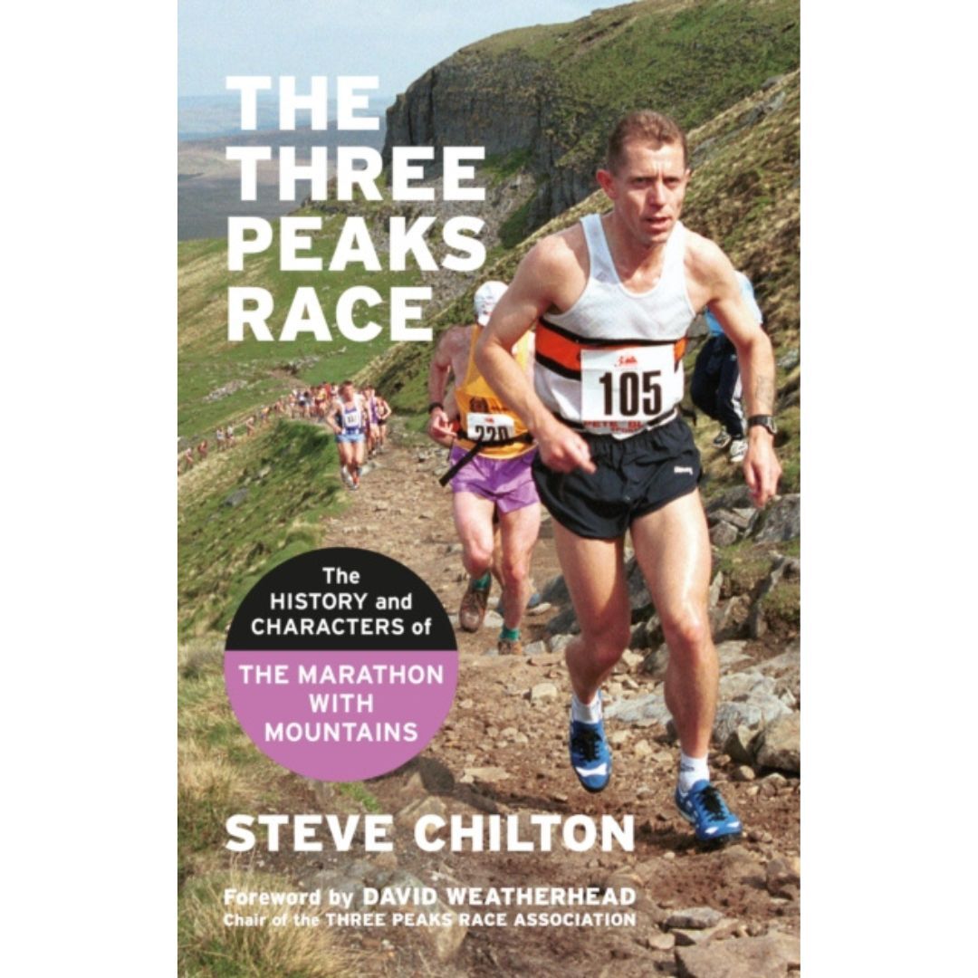 Steve Chilton, The Three Peaks Race : The history and characters of the ...
