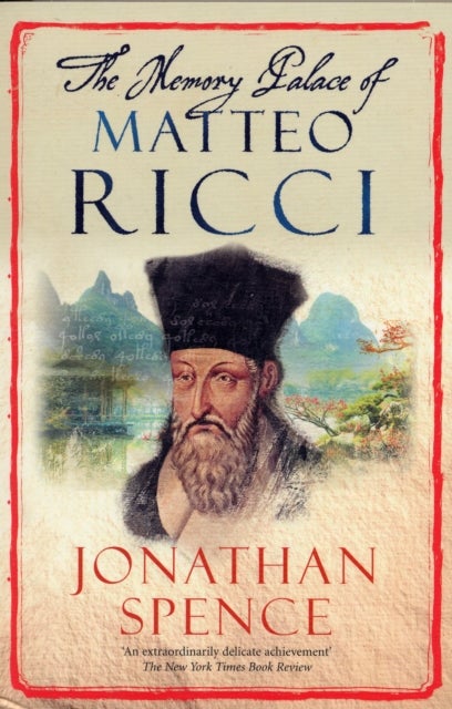 Jonathan Spence, The Memory Palace of Matteo Ricci | Sam Read ...